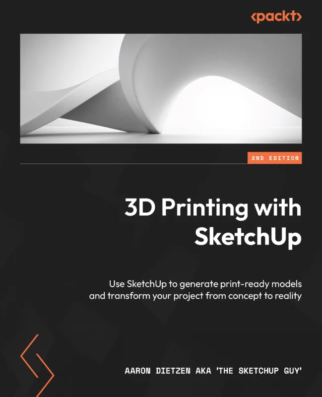 3D Printing with SketchUp: Use SketchUp to generate print-ready models and transform your ...