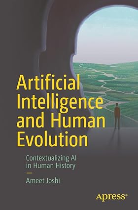 Artificial Intelligence and Human Evolution: Contextualizing AI in ...