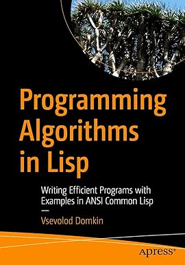 Programming Algorithms in Lisp: Writing Efficient Programs with ...