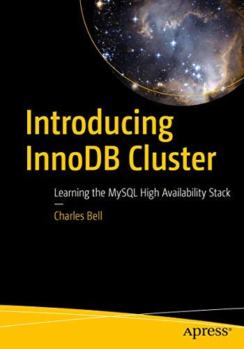 Introducing InnoDB Cluster: Learning the MySQL High Availability Stack - CABH - Caitanya Book House